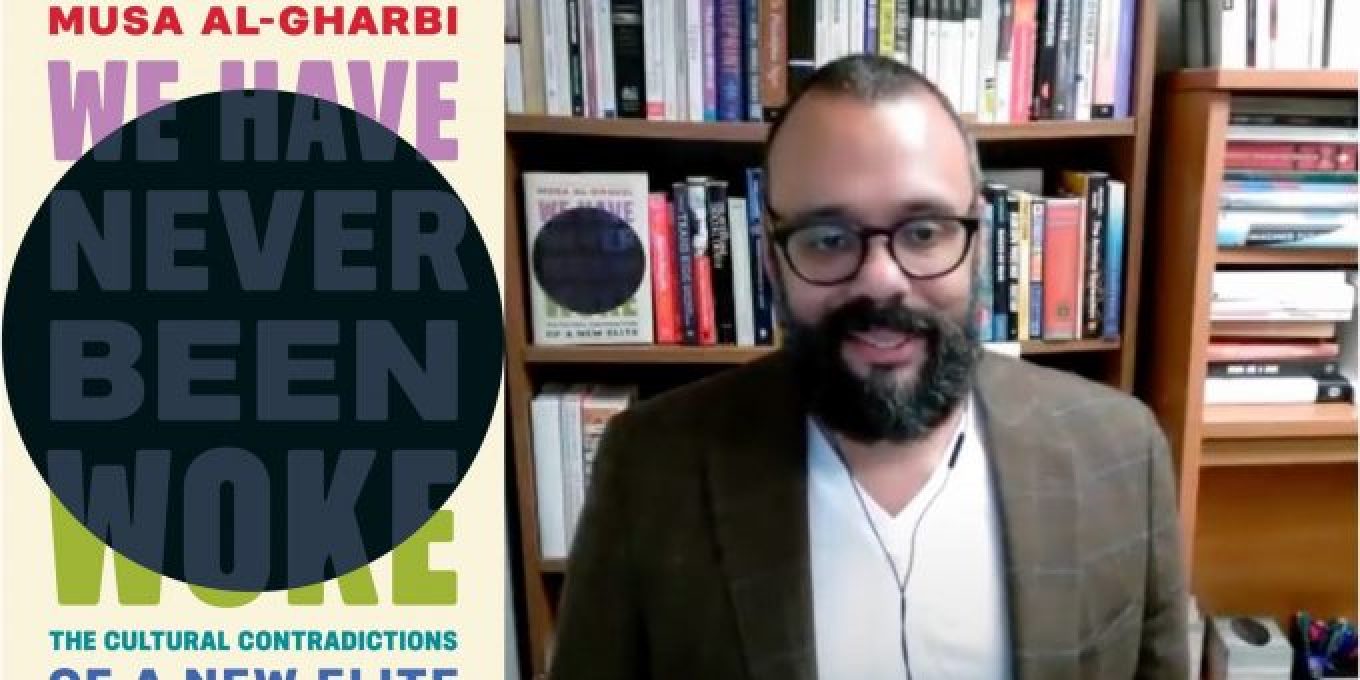 We Have Never Been Woke: A Q&A with Musa al-Gharbi - Contexts